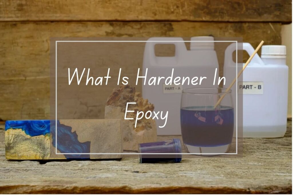 What Is Hardener In Epoxy: The Essential Ingredient For A Strong Cure ...